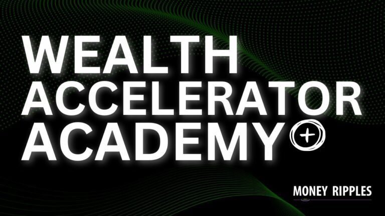 Wealth Accelerator Academy+ - Money Ripples
